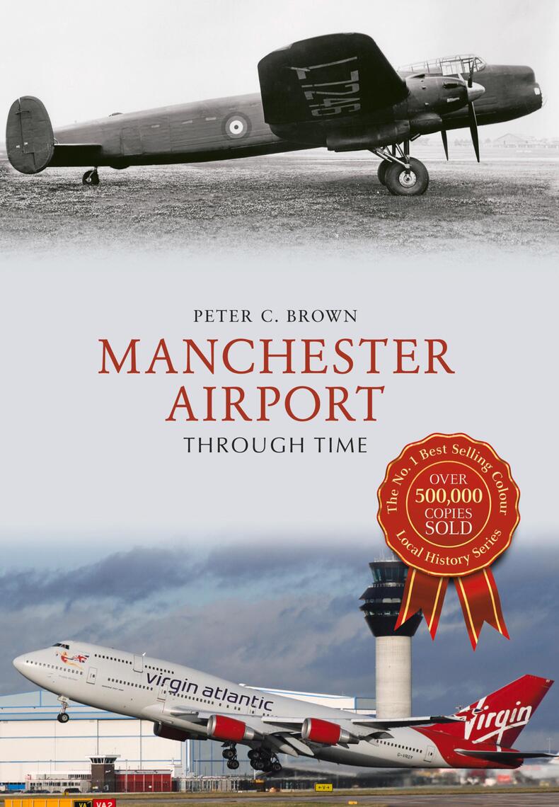 Manchester Airport Through Time by Peter C. Brown (Ebook) - Read free ...