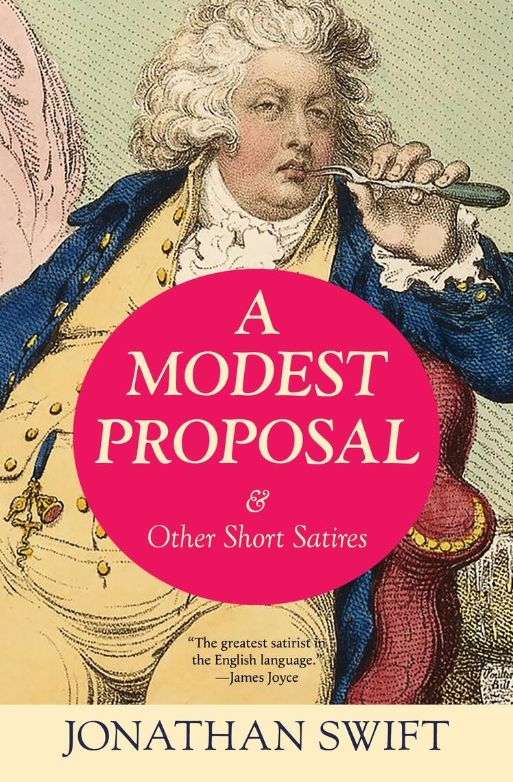 A Modest Proposal & Other Short Satires (Warbler Classics Annotated ...