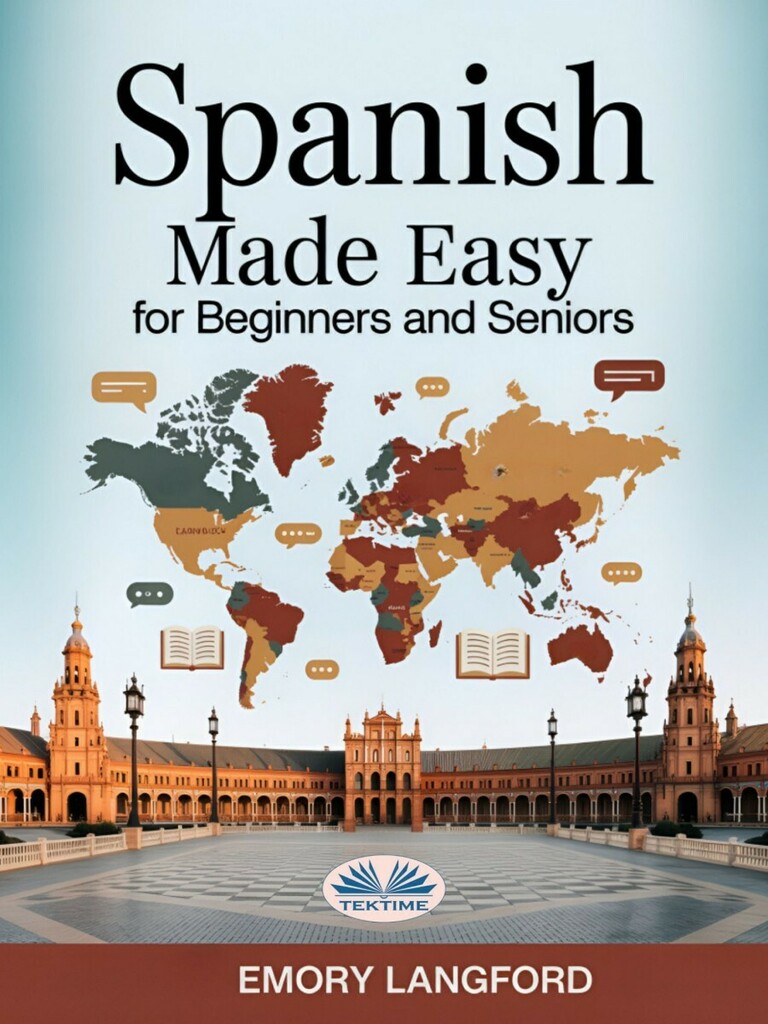 Spanish Made Easy For Beginners And Seniors by Emory Langford (Ebook ...