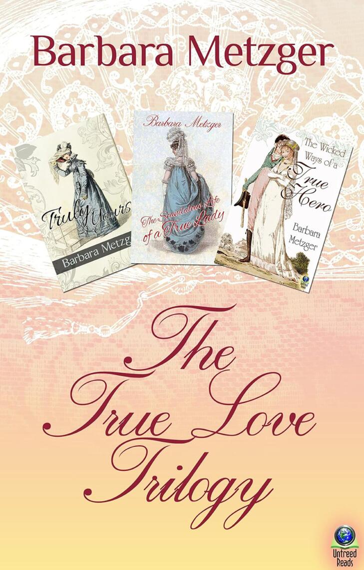 The True Love Trilogy by Barbara Metzger (Ebook) - Read free for 30 days