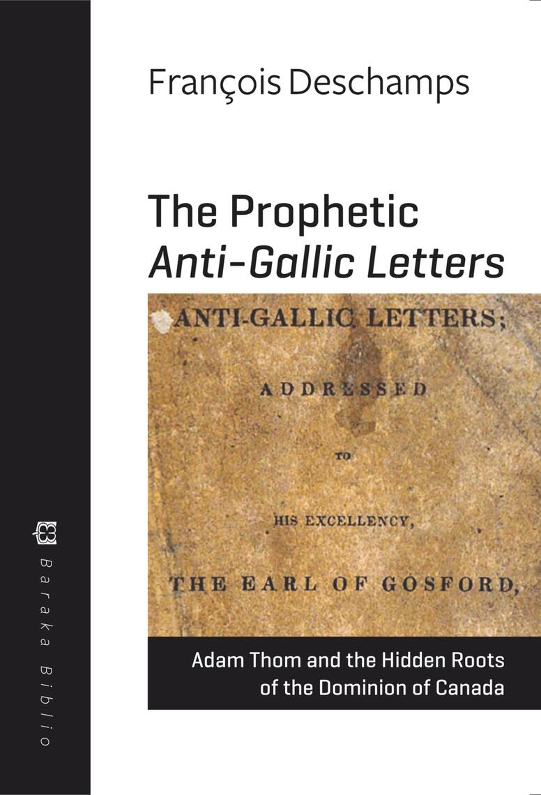 The Prophetic Anti-Gallic Letters by François Deschamps, Adam Thom ...
