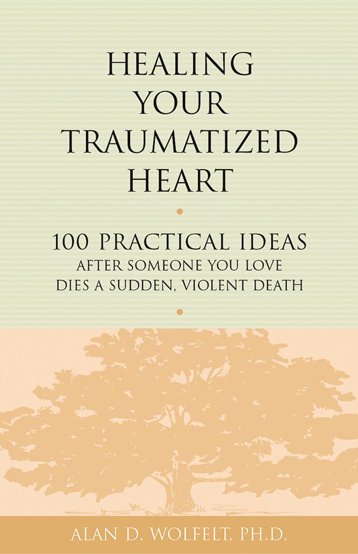 Healing Your Traumatized Heart by Alan Wolfelt (Ebook) - Read free for ...