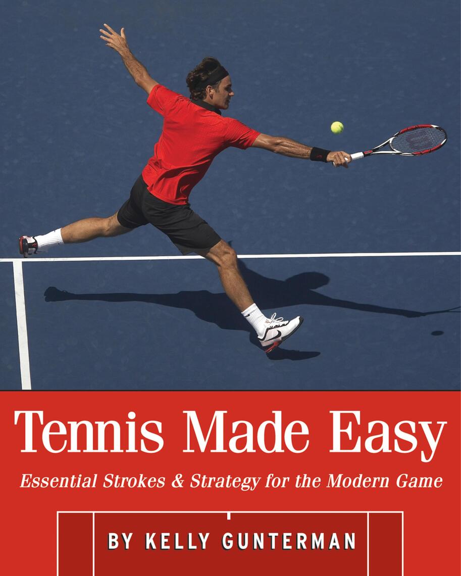 Tennis Made Easy by Kelly Gunterman (Ebook) - Read free for 30 days