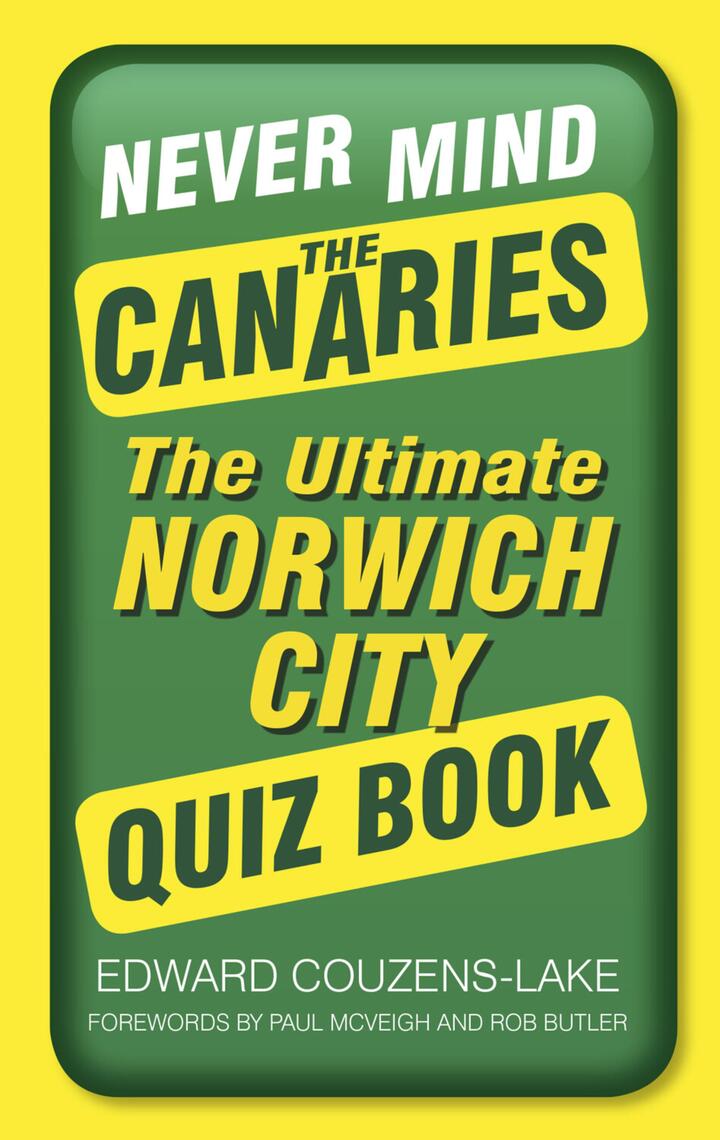 Never Mind the Canaries by Edward Couzens-Lake, Paul McVeigh, Rob ...