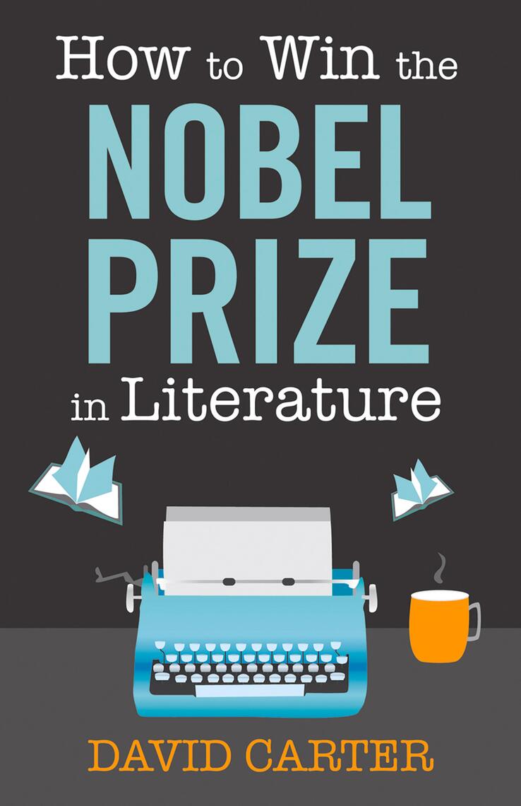 How to Win the Nobel Prize in Literature by David Carter (Ebook) - Read ...