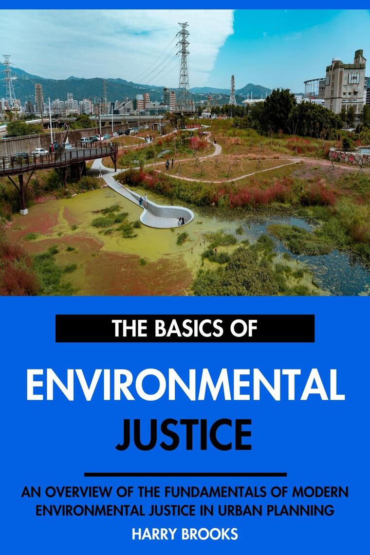 The Basics of Modern Environmental Justice: An Overview of the ...