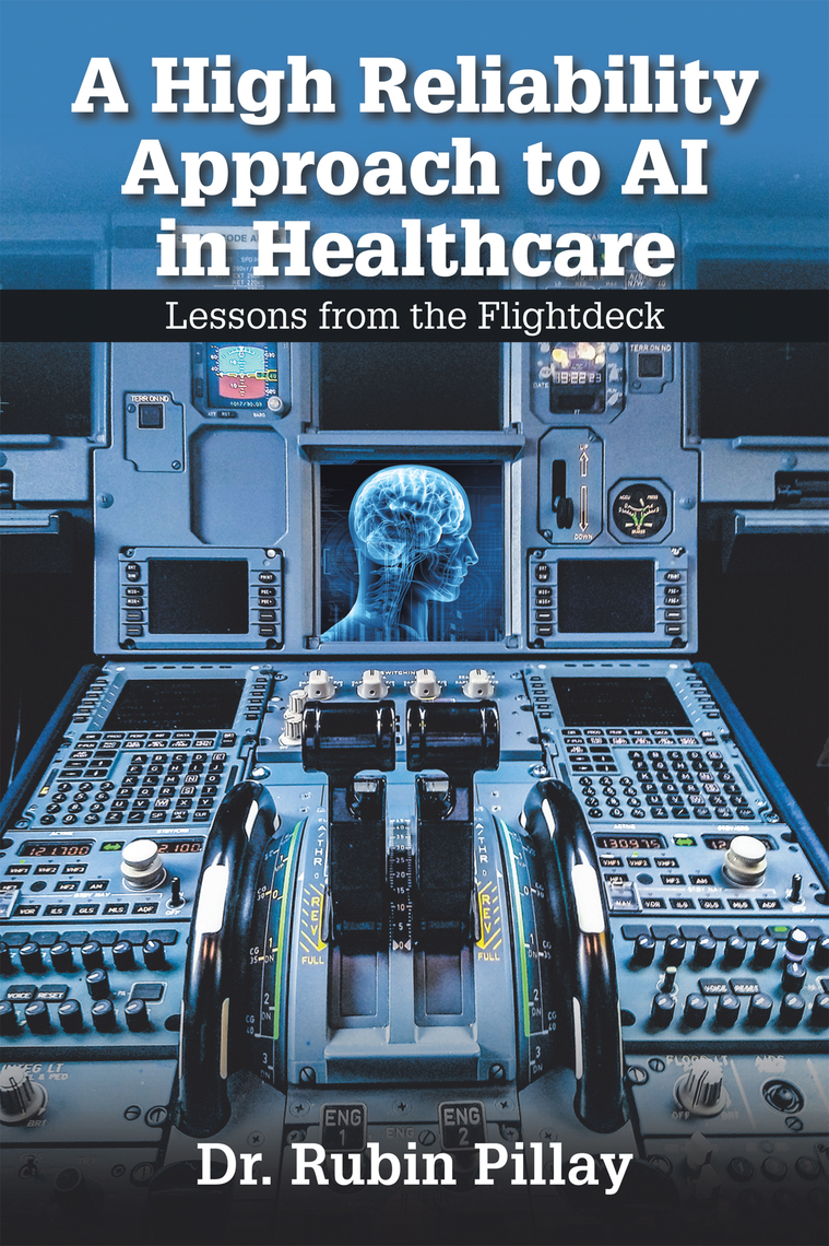 A High Reliability Approach to AI in Healthcare by Dr. Rubin Pillay ...
