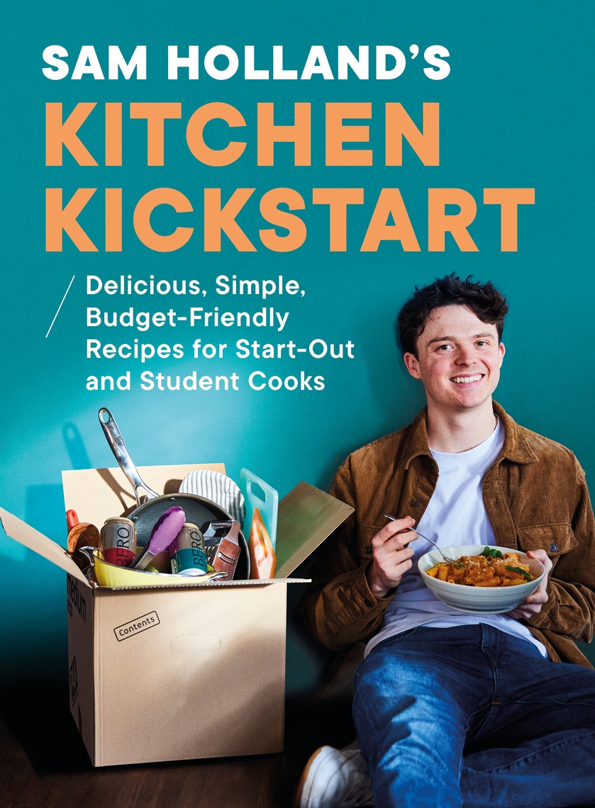 Sam Holland’s Kitchen Kickstart by Sam Holland (Ebook) - Read free for 30 days
