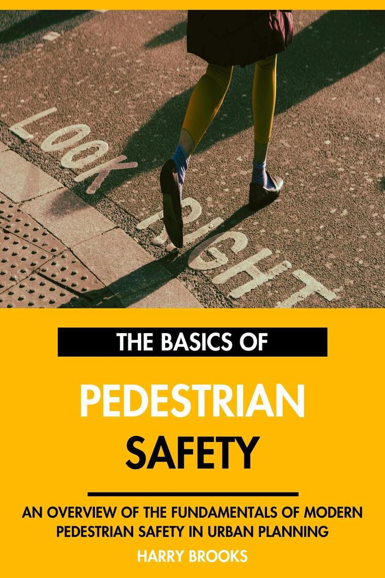 The Basics of Modern Pedestrian Safety: An Overview of the Fundamentals ...
