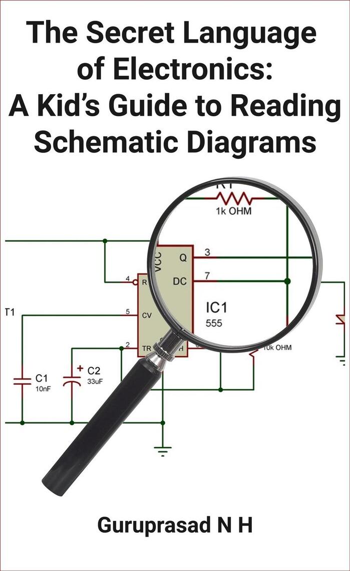 The Secret Language of Electronics: A Kid’s Guide to Reading Schematic ...
