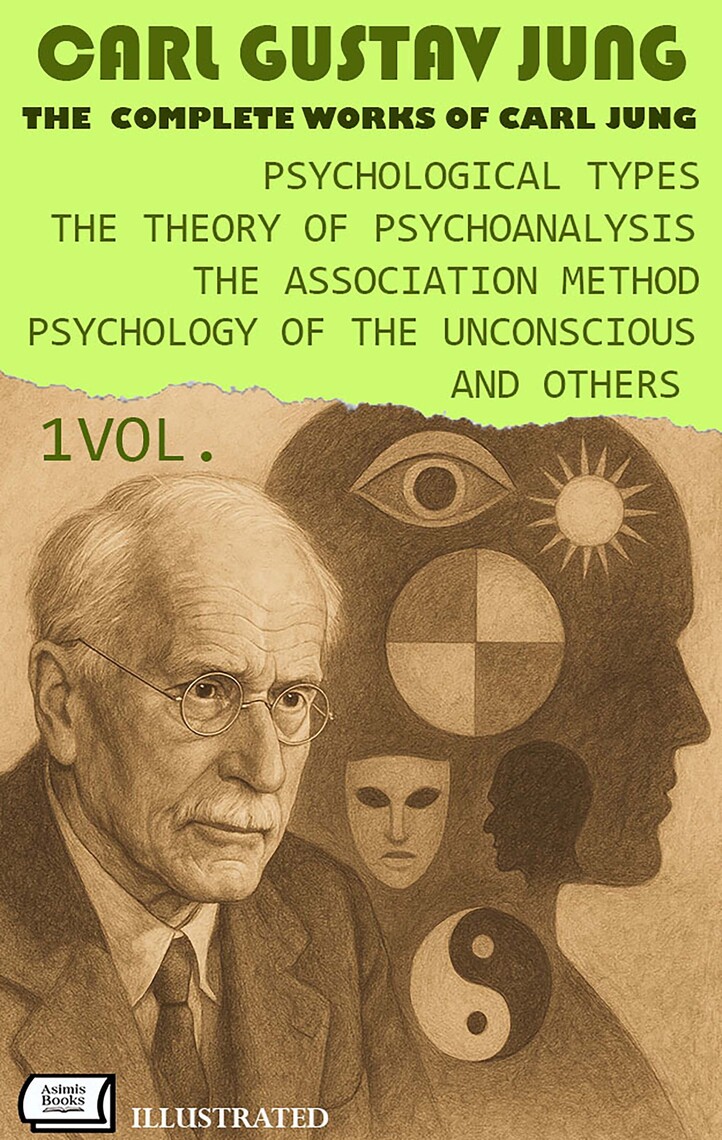 The Complete Works of Carl Jung. Vol.1. Illustrated by Carl Gustav Jung ...