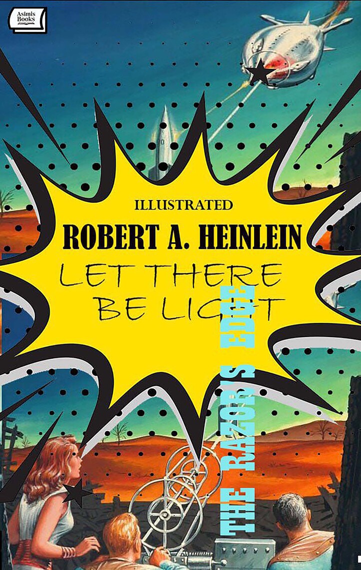 Let There Be Light. Illustrated by Robert A. Heinlein (Ebook) - Read ...
