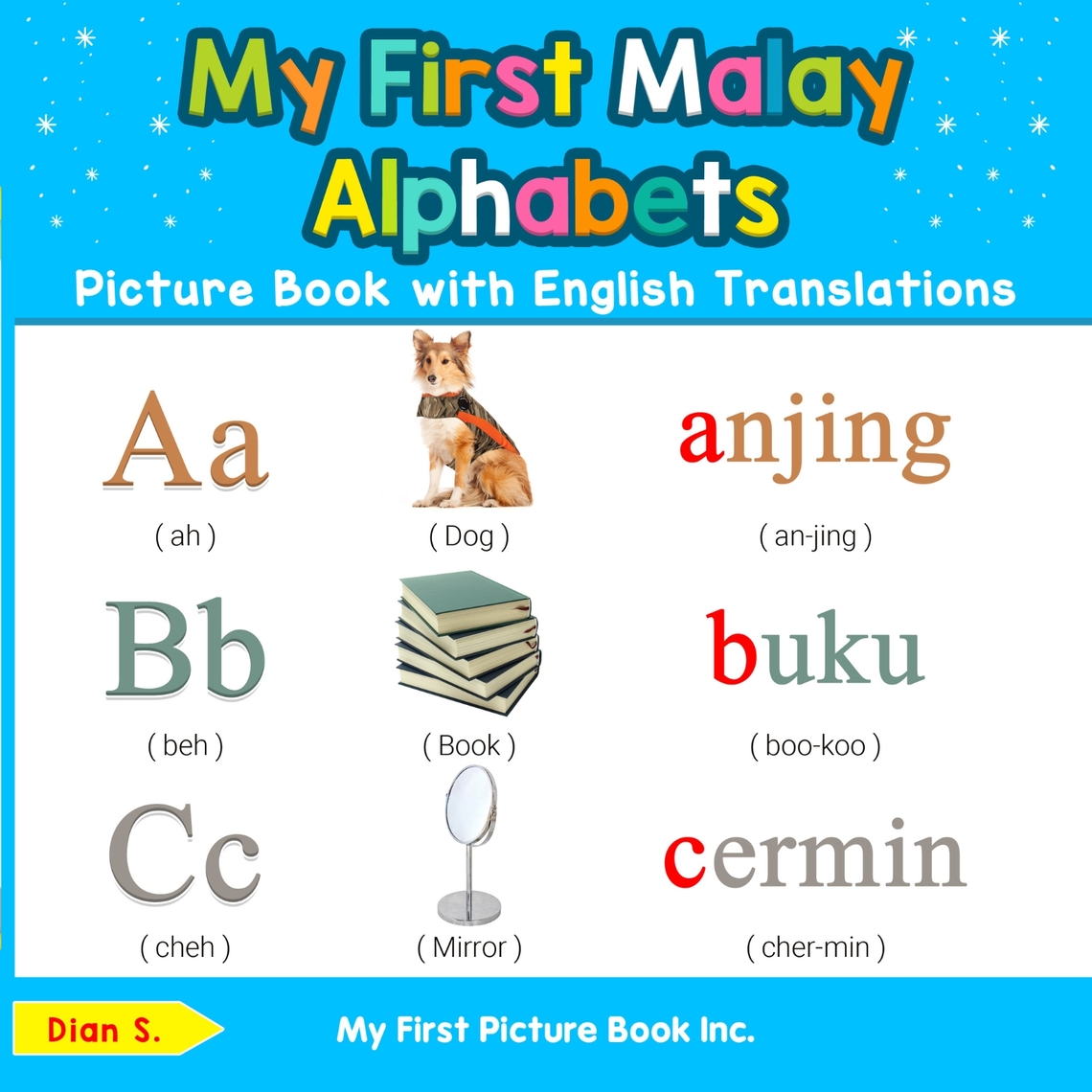 My First Malay Alphabets Picture Book with English Translations by Dian ...