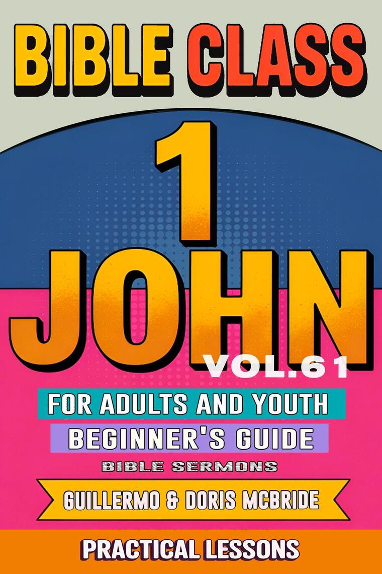 Bible Class for Adults and Youth: Beginner's Guide — 1 John by Bible ...