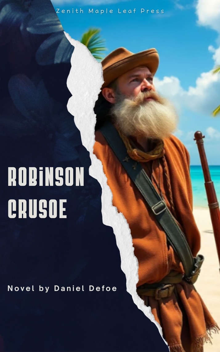 Robinson Crusoe by Daniel Defoe, Zenith Maple Leaf Press (Ebook) - Read ...
