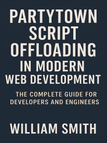 Partytown Script Offloading in Modern Web Development by William Smith (Ebook) - Read free for ...
