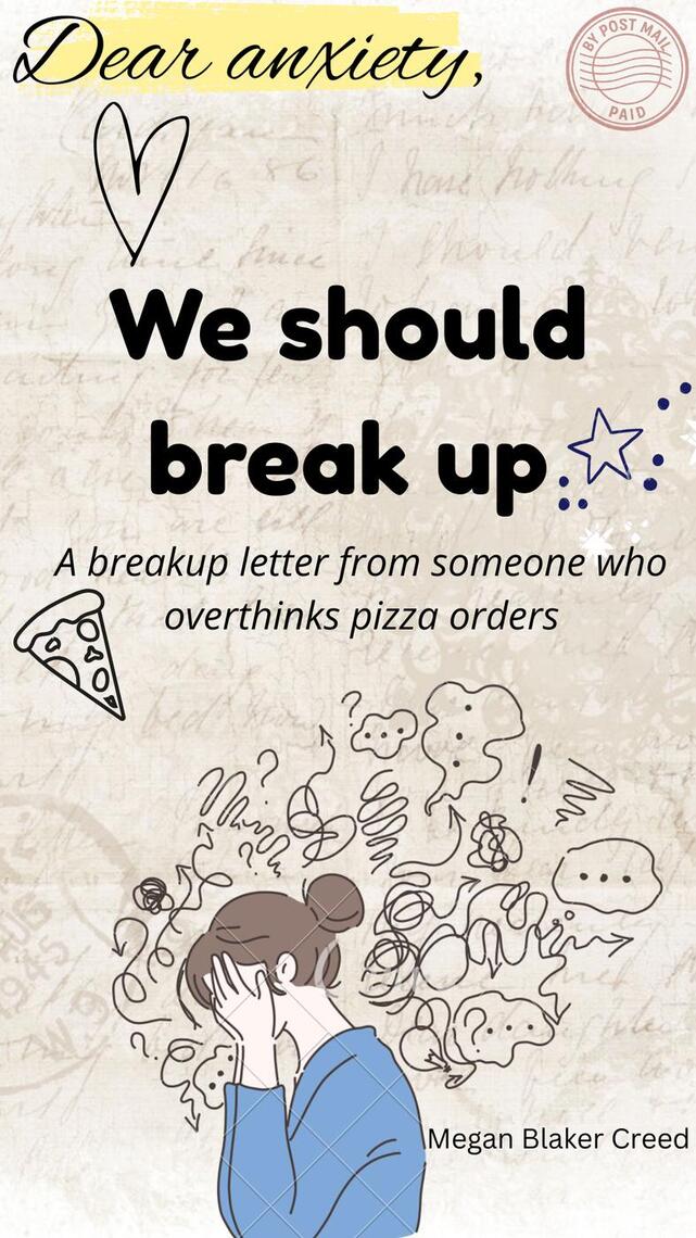 Dear anxiety, we should break up: a breakup letter from someone who ...