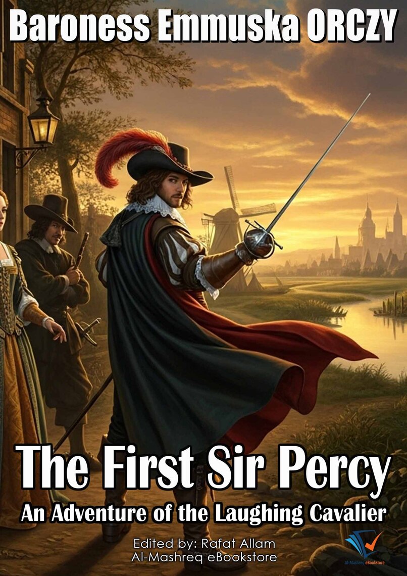 The First Sir Percy by Baroness Emmuska Orczy, Rafat Allam (Ebook ...