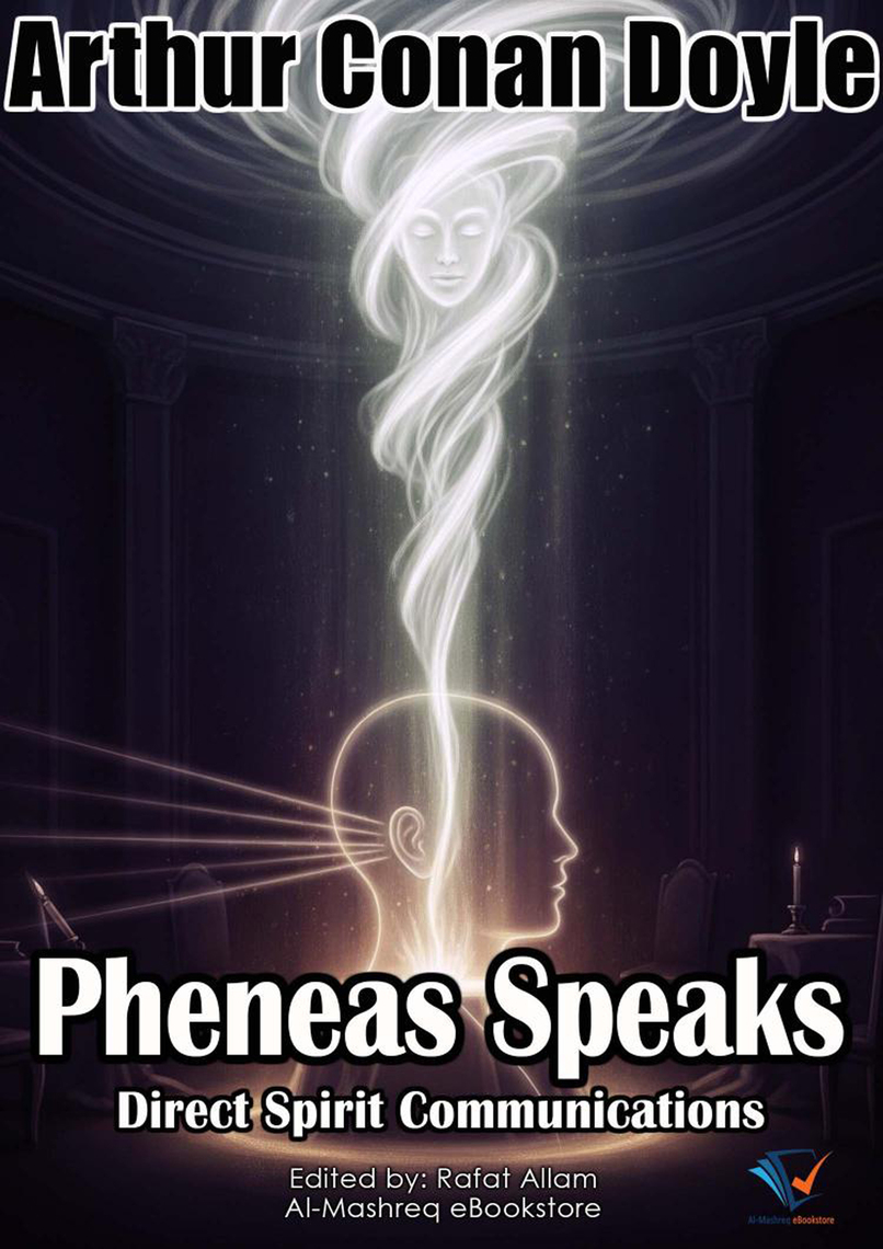 Pheneas Speaks by Sir Arthur Conan Doyle, Rafat Allam (Ebook) - Read ...
