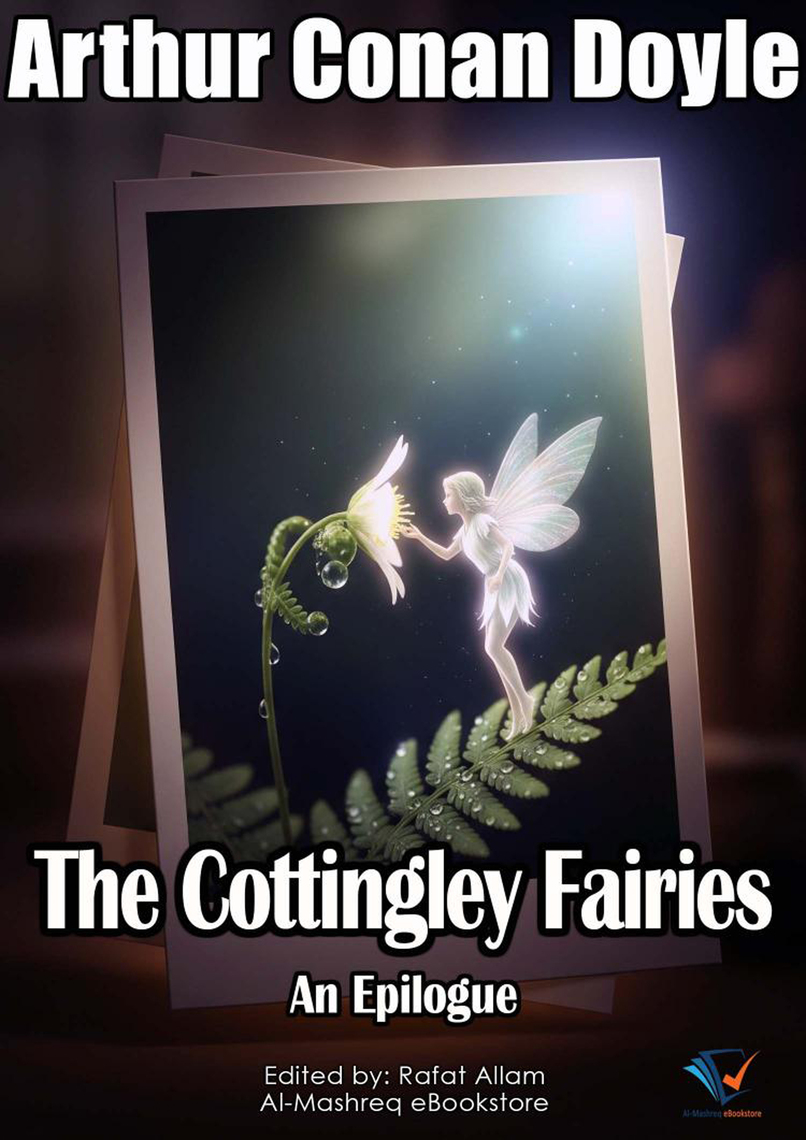 The Cottingley Fairies by Sir Arthur Conan Doyle, Rafat Allam (Ebook ...