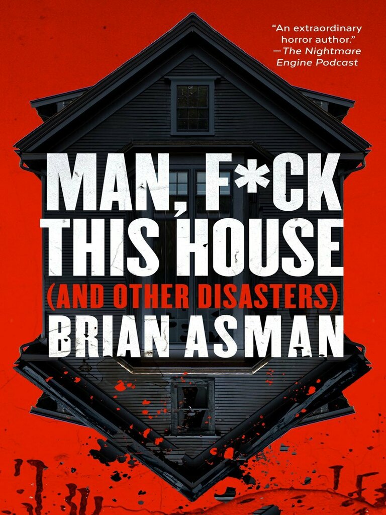 Man, F*ck This House (And Other Disasters) by Brian Asman (Ebook ...