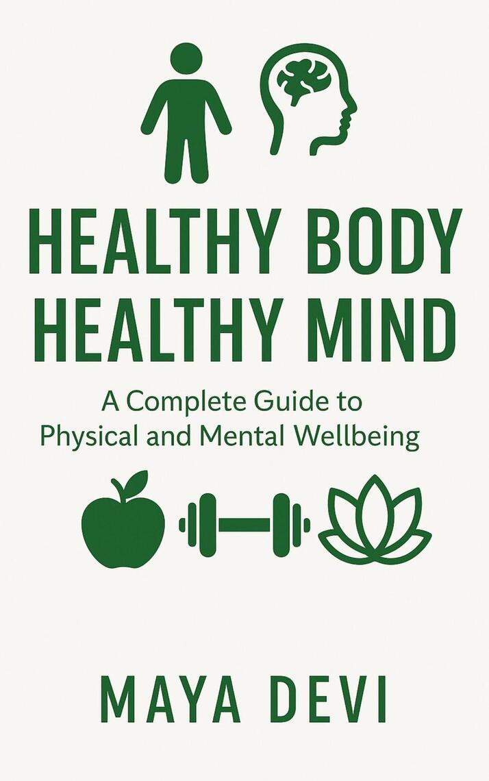 Healthy Body Healthy Mind by Maya Devi (Ebook) - Read free for 30 days