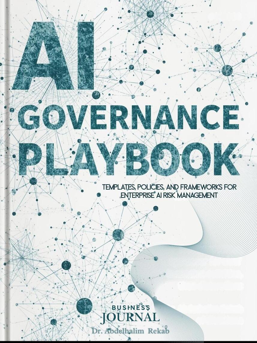 Ai Governance Playbook 150 Templates Policies And Frameworks For