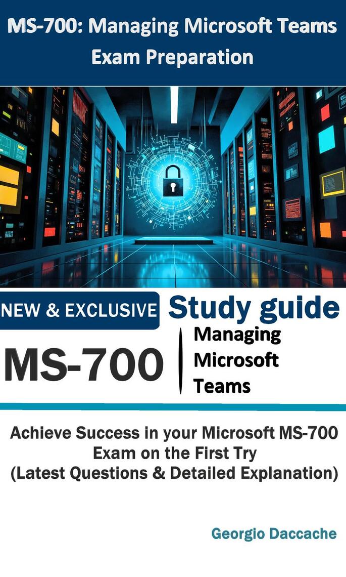 MS-700: Managing Microsoft Teams Exam Preparation by Georgio Daccache (Ebook) - Read free for 30 ...