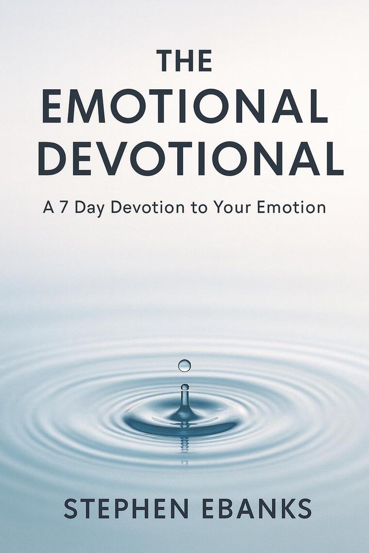 The Emotional Devotional by Stephen Ebanks (Ebook) - Read free for 30 days