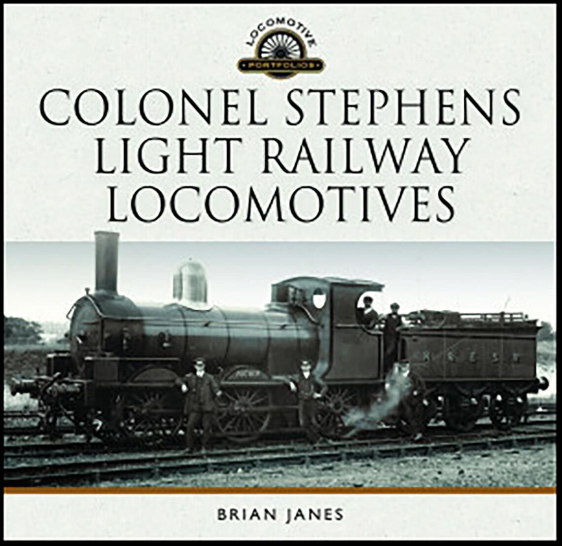 Colonel Stephens Light Railway Locomotives by Brian Janes (Ebook ...