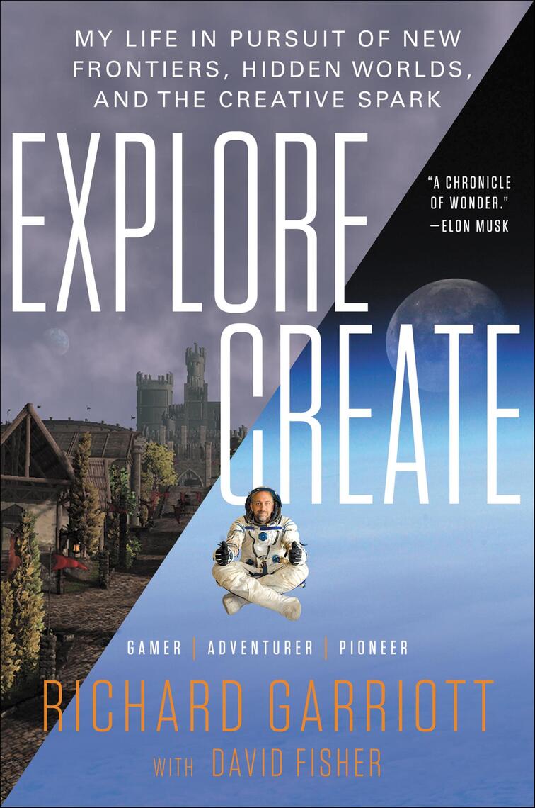 Explore/Create by Richard Garriott, David Fisher (Ebook) - Read free ...