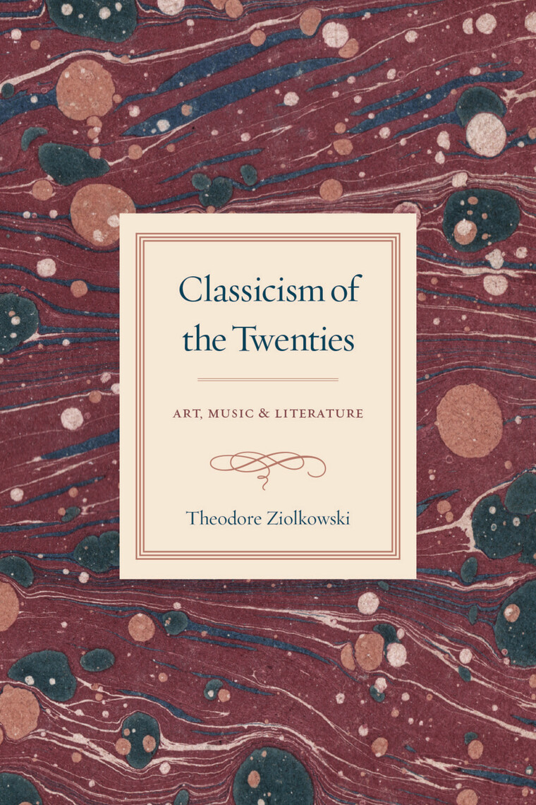 Classicism of the Twenties by Theodore Ziolkowski (Ebook) - Read free ...