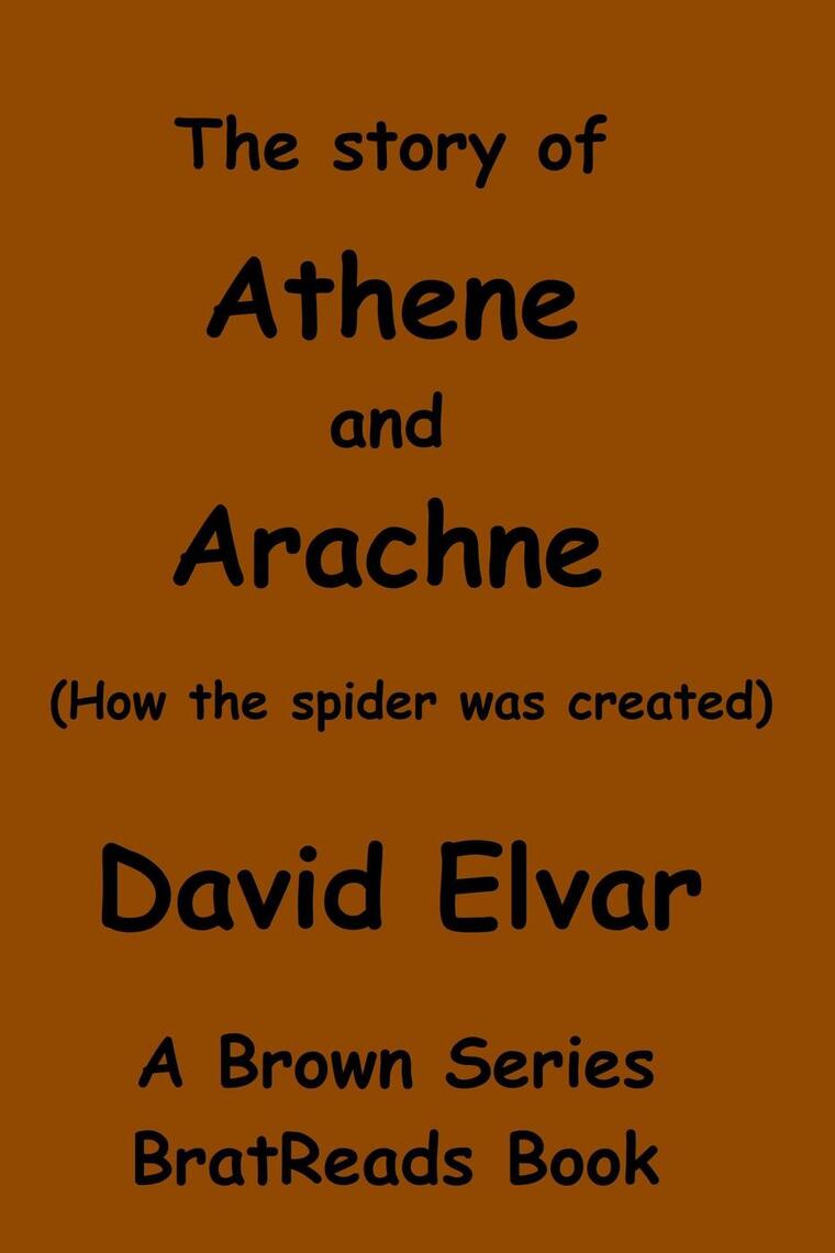 The Story of Athene and Arachne (How the spider was created) by David ...