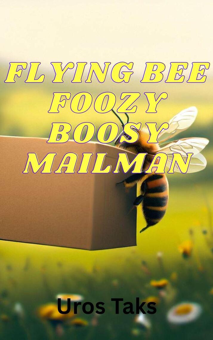 Flying Bee Foozy Boosy Post Officer by Uroš Taks (Ebook) - Read free ...