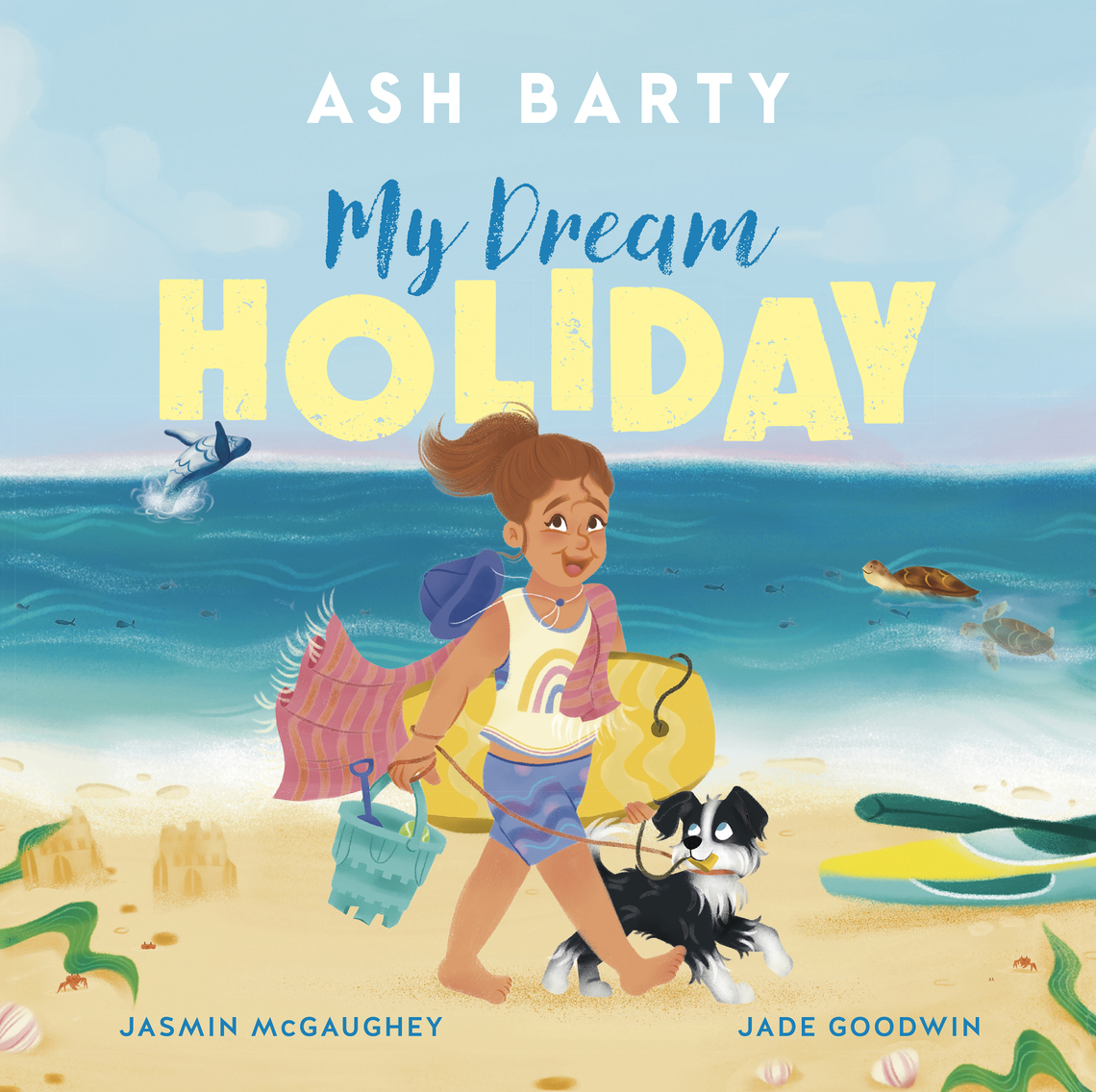 My Dream Holiday by Ash Barty, Jasmin McGaughey, Jade Goodwin (Ebook ...
