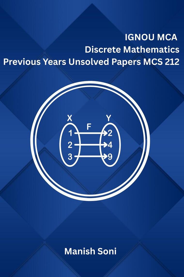 IGNOU MCA Discrete Mathematics Previous Years Unsolved Papers MCS 212 by Manish Soni (Ebook ...
