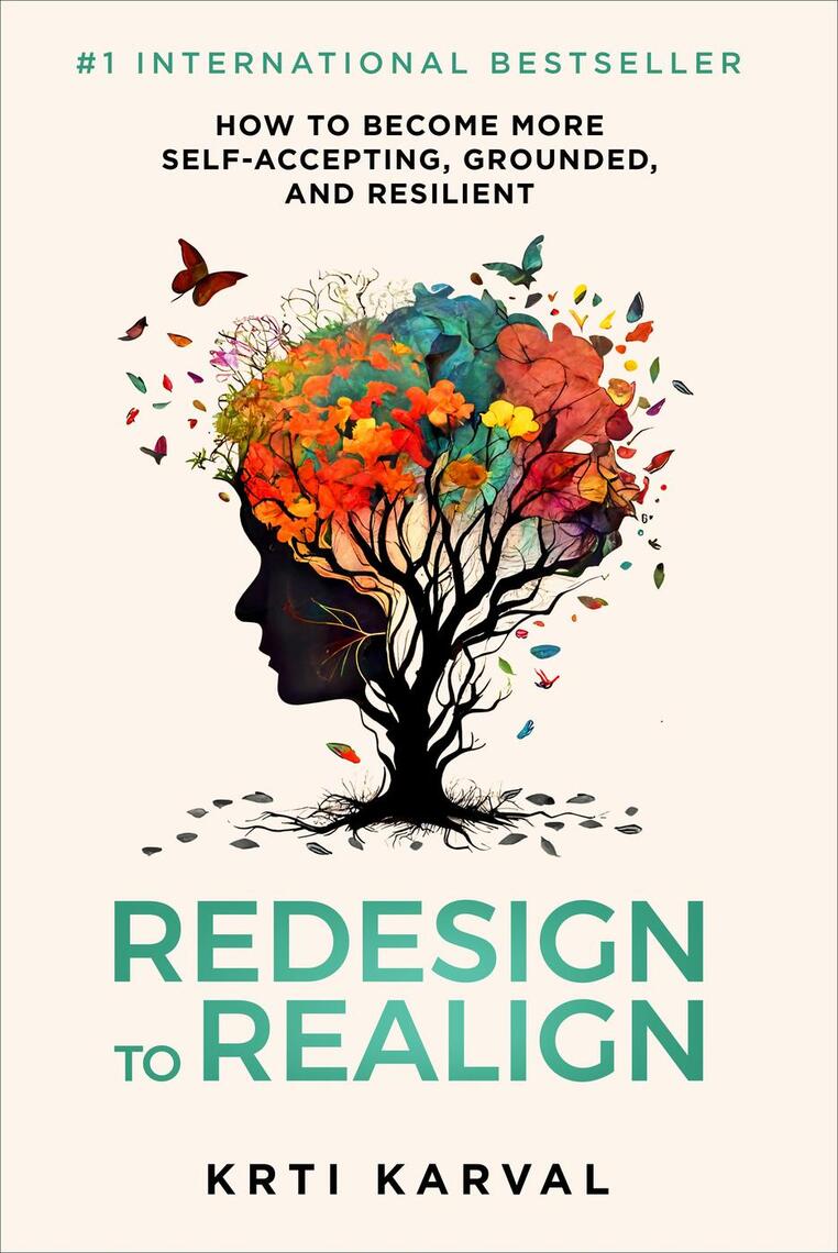 Redesign to Realign: How to Become More Self-Accepting, Grounded, and ...