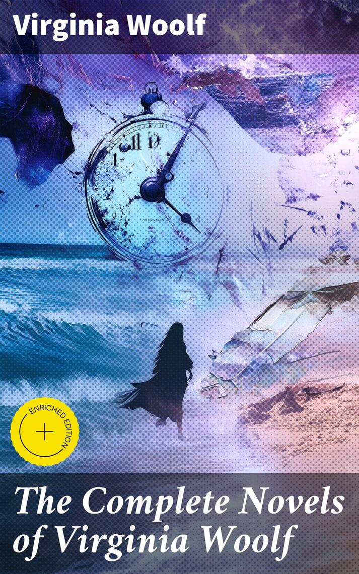 The Complete Novels of Virginia Woolf by Virginia Woolf, Good Press ...