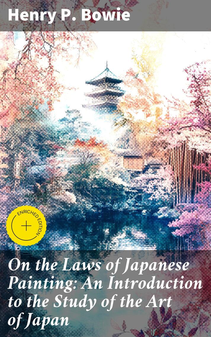 On the Laws of Japanese Painting: An Introduction to the Study of the ...