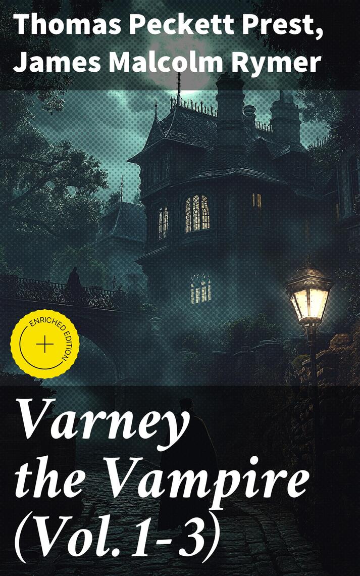 Varney the Vampire (Vol.1-3) by Thomas Peckett Prest, James Malcolm ...