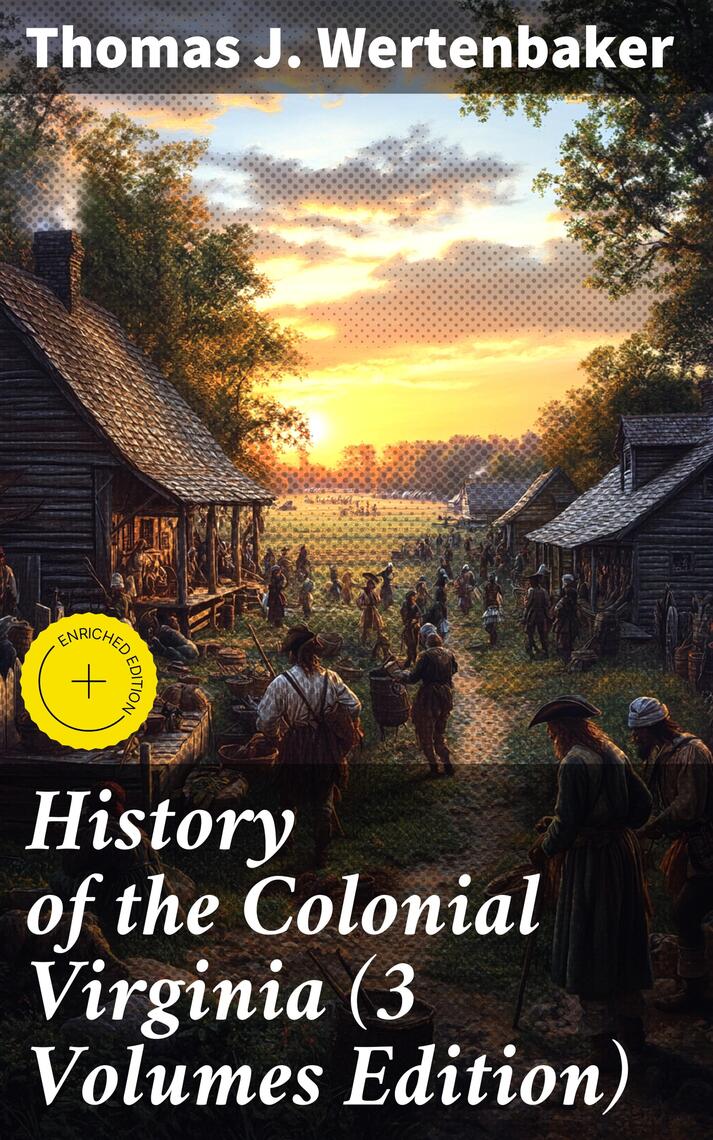 History of the Colonial Virginia (3 Volumes Edition) by Thomas J ...
