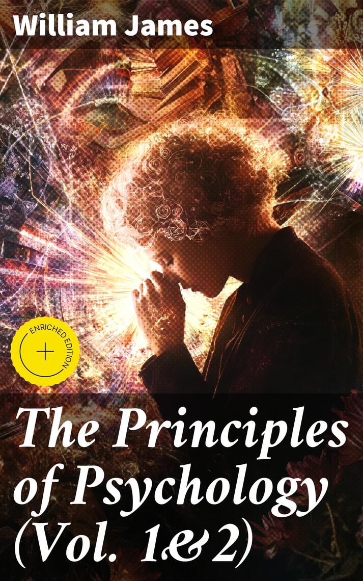 The Principles of Psychology (Vol. 1&2) by William James, Good Press ...