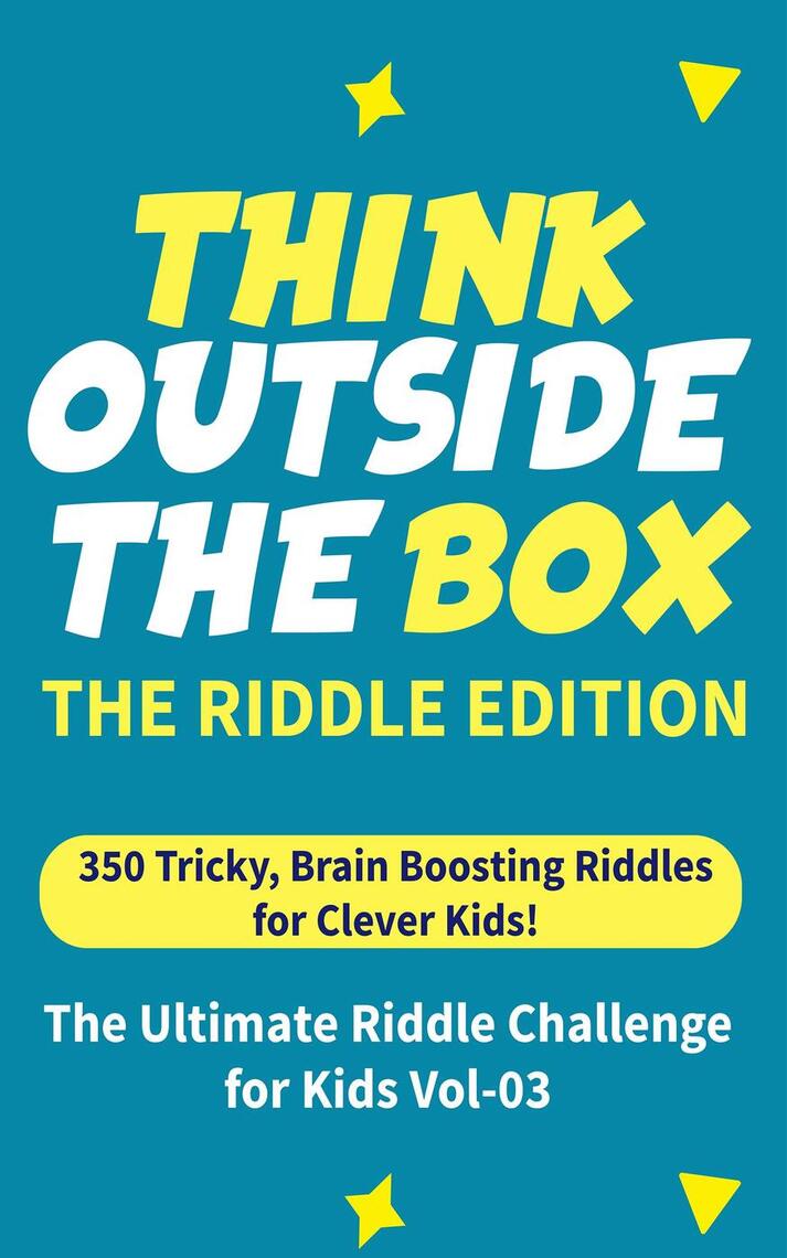 Think Outside The Box The Riddle Edition 350 Tricky Brain Boosting