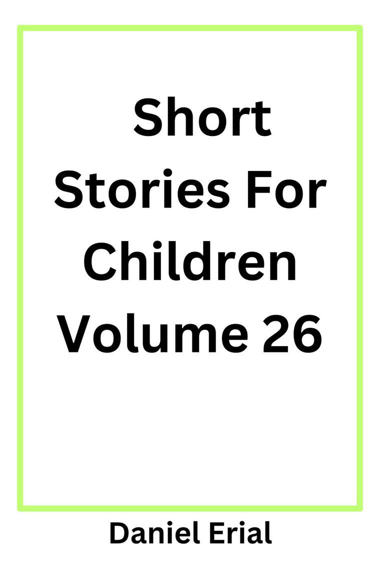 Short Stories For Children Volume 26 by Daniel Erial (Ebook) - Read ...