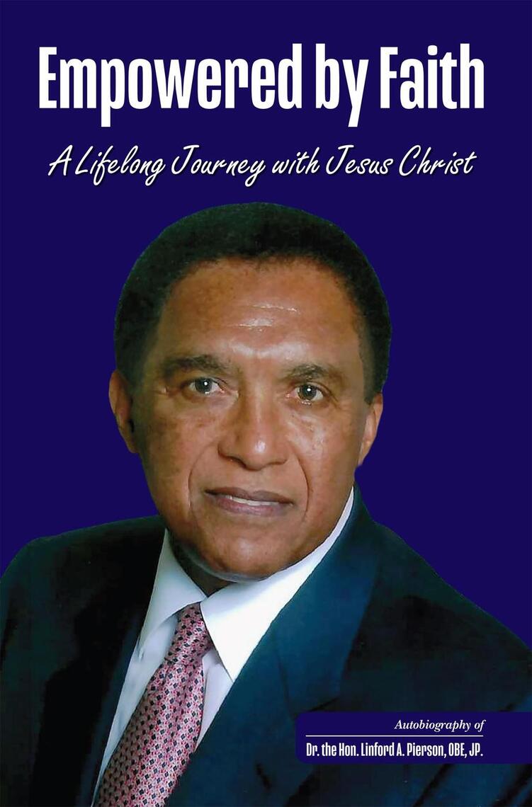 Empowered by Faith by Dr. the Hon. Linford A. Pierson, OBE, JP. (Ebook ...