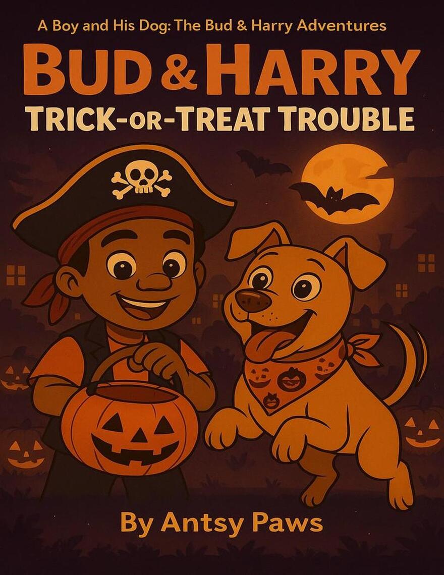 Bud & Harry Trick or Treat Trouble by Antsy Paws (Ebook) - Read free ...