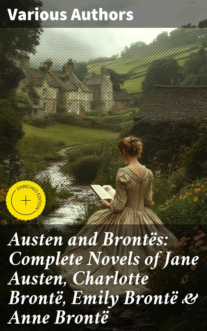 Austen and Brontës: Complete Novels of Jane Austen, Charlotte Brontë ...