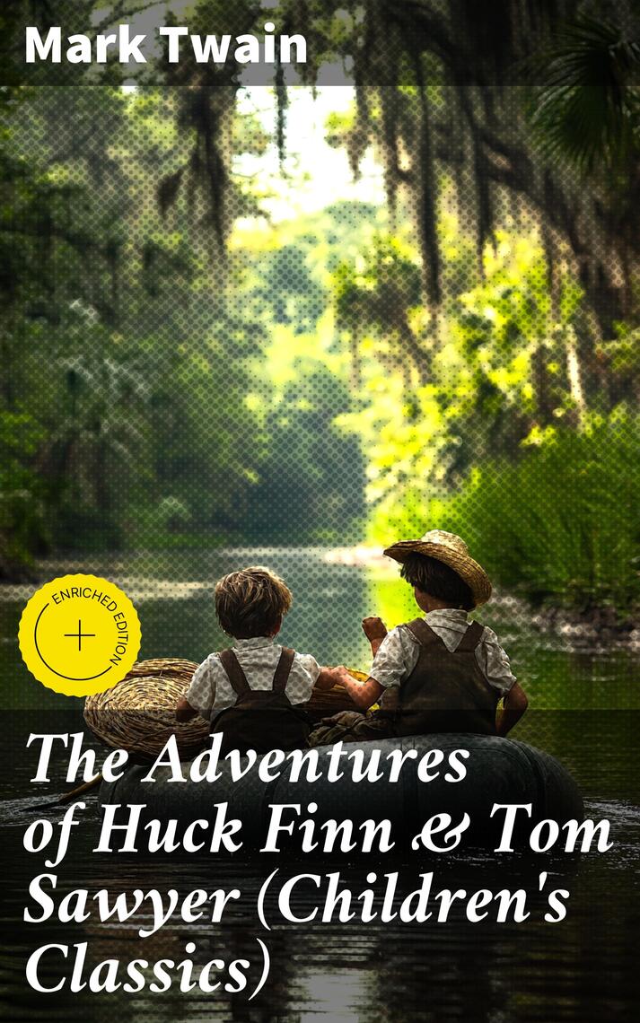 The Adventures of Huck Finn & Tom Sawyer (Children's Classics) by Mark ...