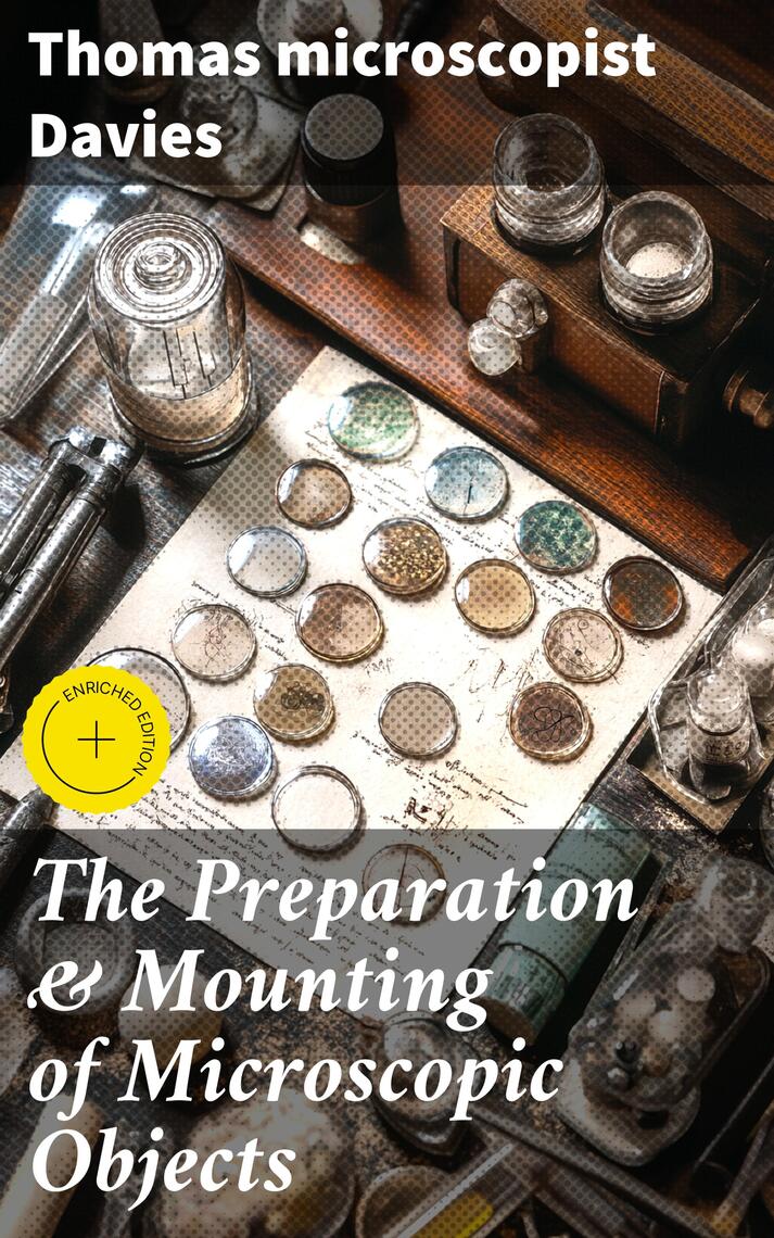 The Preparation & Mounting of Microscopic Objects by Thomas ...