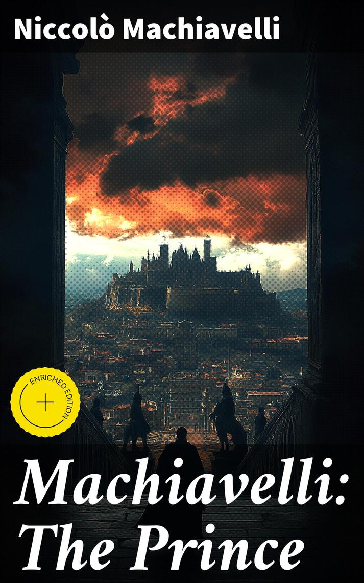 Machiavelli: The Prince by Niccolo Machiavelli, W. K. Marriott (Ebook ...
